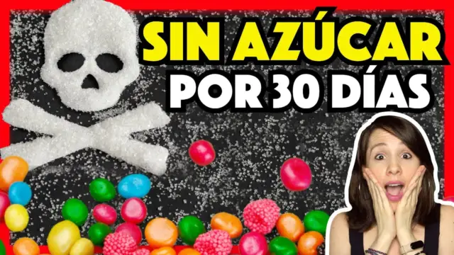 30 Días SIN AZÚCAR Esto es lo que pasa en tu cuerpo